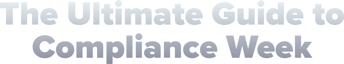 The Ultimate Guide to Compliance Week
