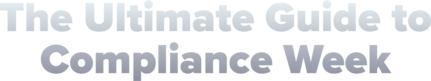 The Ultimate Guide to Compliance Week